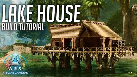 Ark Survival Ascended Lake House Build Tutorial Ark Ascended