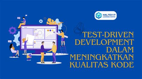 Test Driven Development Dalam Meningkatkan Kualitas Kode Haltev