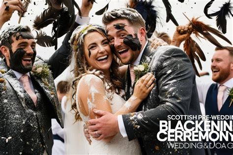 The Blackening Ceremony A Unique Scottish Wedding Tradition