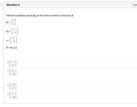 Question 6 ﻿find The Coordinate Vector X B ﻿of