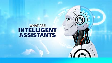 How Ai Is Propelling The Intelligent Virtual Assistants Into A New Epoch