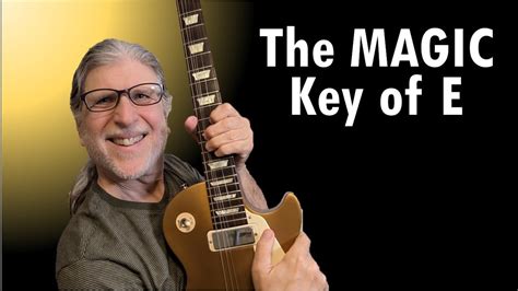 Guitars Magic Key The Key Of E Youtube