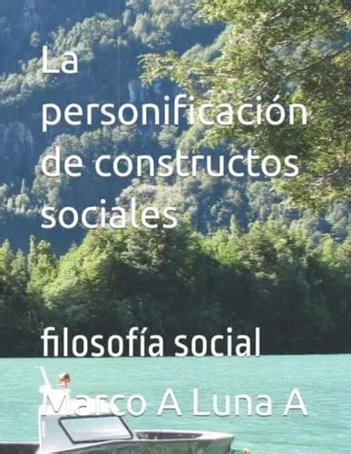 La Personificacion De Constructos Sociales Filosofia Social Envío Gratis