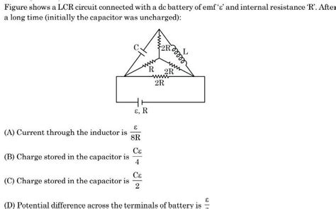 [answered] Figure Shows A Lcr Circuit Connected With A De Battery Of Kunduz