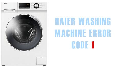 Haier Washing Machine Error Code 1