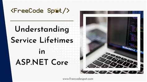 Understanding Service Lifetimes In ASP NET Core