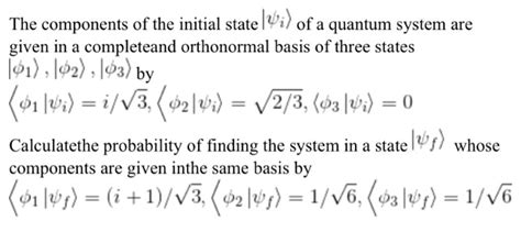 Solved The Components Of The Initial State I Of A Quantum Chegg
