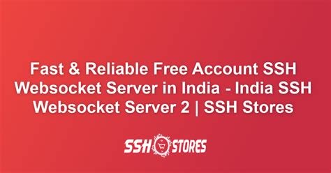 free ssh websocket server in india india ssh websocket server 2 ssh stores
