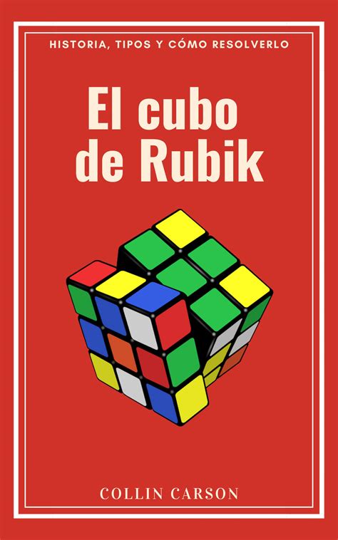 El Cubo De Rubik Historia Tipos Y Como Resolverlo Todo Desertcart