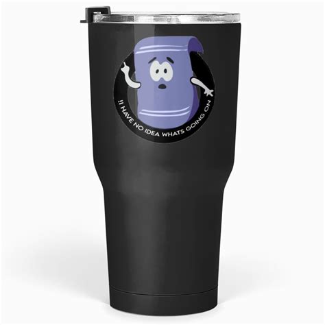 Towelie I Have No Idea Whats Going On Tumblers 30 Oz Sold By Hanh Zelda