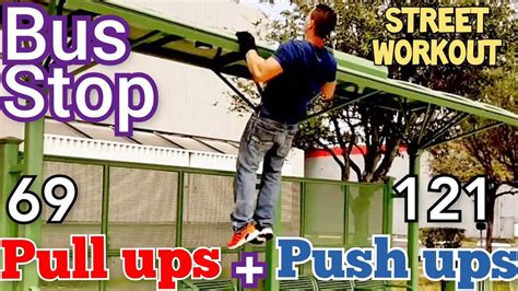 Pull Ups Push Ups At The Bus Stop Street Calisthenics Workout Upper