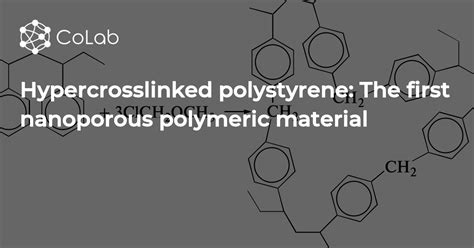 Hypercrosslinked Polystyrene The First Nanoporous Polymeric Material