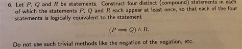 Solved In Each 6 Let P Q And R Be Statements Construct Chegg Com