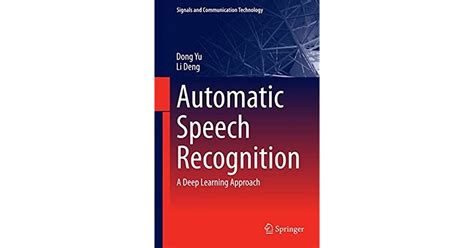 Automatic Speech Recognition A Deep Learning Approach By Dong Yu