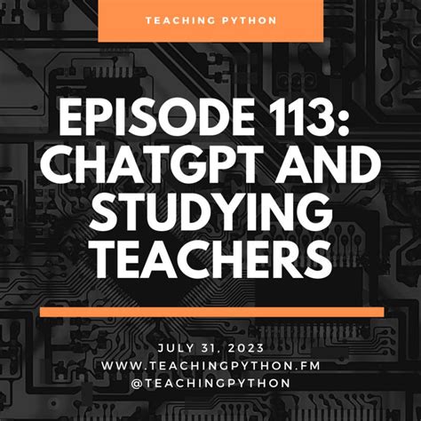 Rerun Episode Chatgpt And Studying Teachers Teaching Python Podcast
