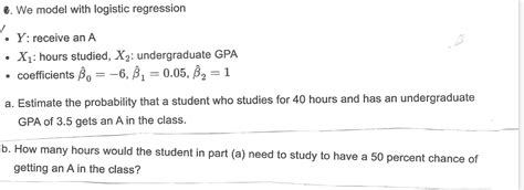 Solved We Model With Logistic Regression Y Receive An A Chegg