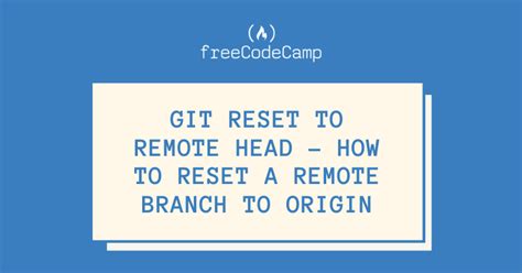 Git Reset Para Remote Head Como Redefinir Uma Branch Remota Para A Origem