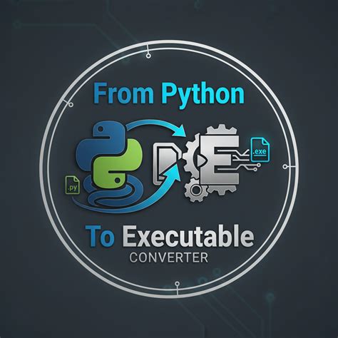 Python To Executable تحويل بايثون إلى ملف تنفيذي