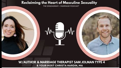 Reclaiming The Heart Of Masculine Sexuality W Therapist And Writer Sam