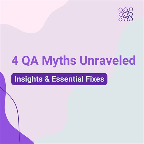 4 Qa Myths Unraveled Insights And Essential Fixes Better Qa