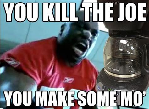 A Man With His Mouth Open Next To A Blender That Says You Kill The Joe