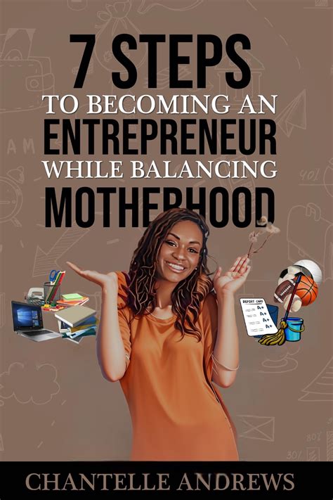 7 Steps To Becoming An Entrepreneur While Balancing Motherhood