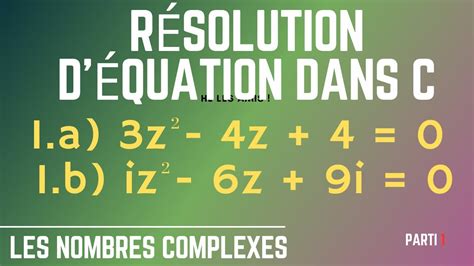 Nombre Complexe Résoudre Une équation Dans C Az² Bz C 0 Youtube