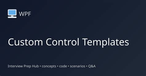 Custom Control Templates Wpf Tech Interview Prep Hub