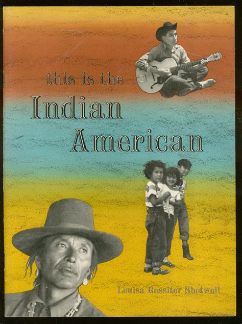 This Is The Indian American By Shotwell Louisa Rossiter Near Fine
