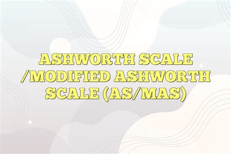 Ashworth Scale Modified Ashworth Scale Asmas