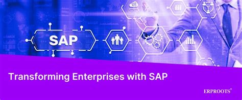 transforming enterprises with sap erproots