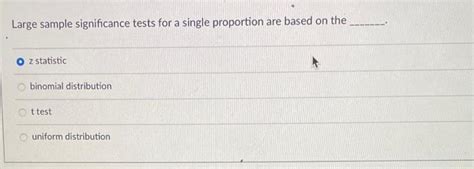Solved Large Sample Significance Tests For A Single