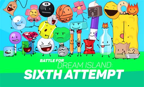 Battle For Dream Island Sixth Attempt Season 6 Concept Fandom