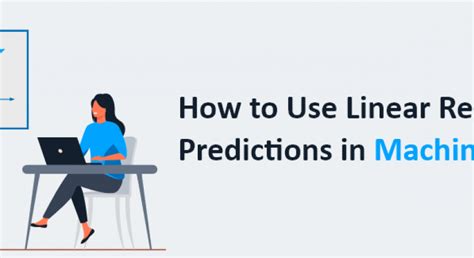 Use Linear Regression To Make Predictions In Machine Learning