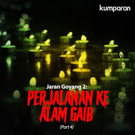 Jaran Goyang 2 Perjalanan Ke Alam Gaib Part 4