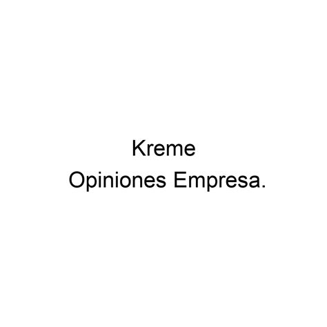 Opiniones Kreme