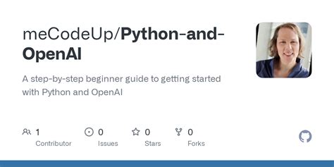 Github Mecodeuppython And Openai A Step By Step Beginner Guide To Getting Started With