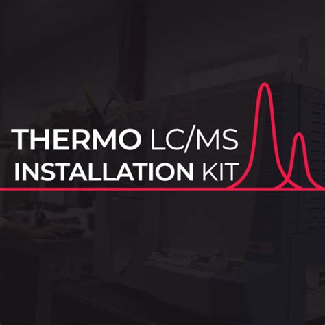Thermo Lcms Installation Kit Gentech Scientific