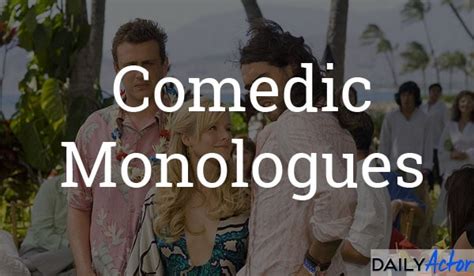 Comedic Monologues Daily Actor Monologues Acting Tips Interviews