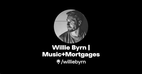 Willie Byrn Music Mortgages Instagram Facebook Linktree