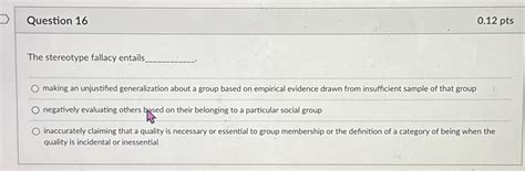Solved Question 16012ptsthe Stereotype Fallacy