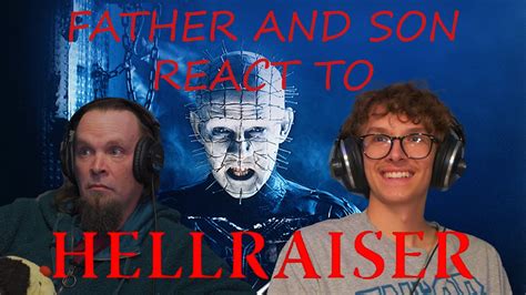 Father And Son React To Hellraiser 1987 First Time Reaction For Son