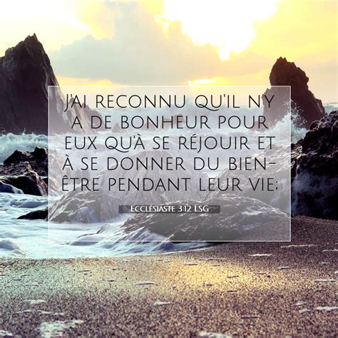 Ecclésiaste 312 Signification Du Verset Biblique Jai Reconnu Quil Ny A De Bonheur Pour Eux