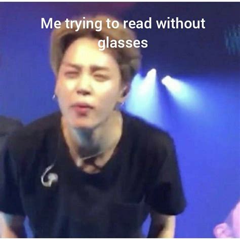 Trying To Read Without Glasses Memes Bts Memes Bts