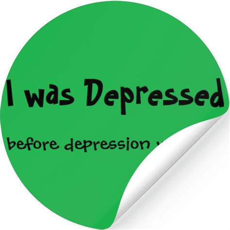 I Was Depressed Before Depression Was Cool Stickers Sold By Multitude
