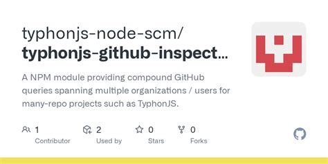 Github Typhonjs Node Scmtyphonjs Github Inspect Orgs A Npm Module Providing Compound Github