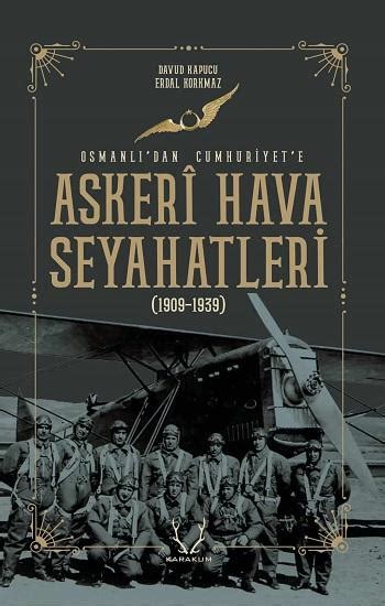 Askeri Hava Seyahatleri Osmanlıdan Cumhuriyete 9786052290460