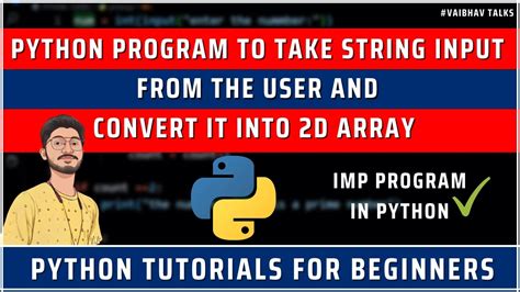 Creating 2d Array Take Input From User Python Numpy Tutorial Youtube