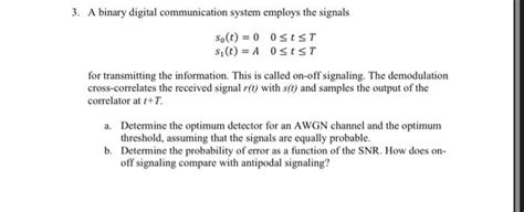 Solved 3 A Binary Digital Communication System Employs The