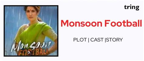 Monsoon Football Cast Crew Release And More